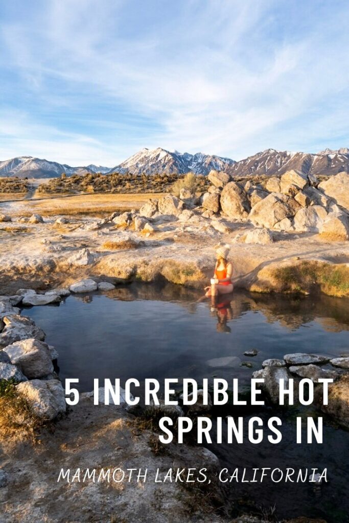 5 Incredible Hot Springs in Mammoth Lakes, California - Uprooted Traveler